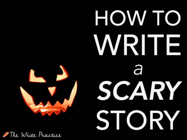 Let s Get Freaky How To Write A Scary Story 