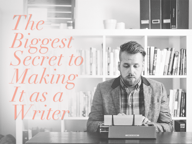 The Biggest Secret To Becoming a Writer