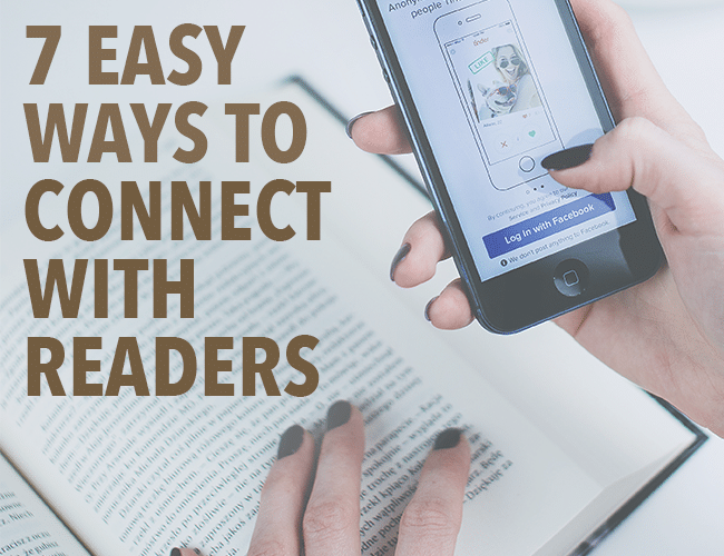 7 Easy Ways To Connect With Readers