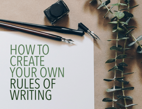 Rules of Writing: How to Create Your Own Rules