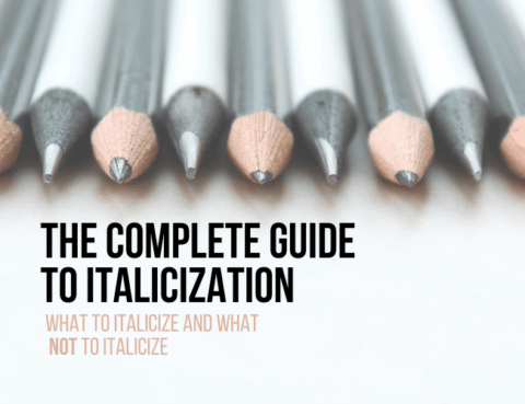 The Complete Guide to Italicization